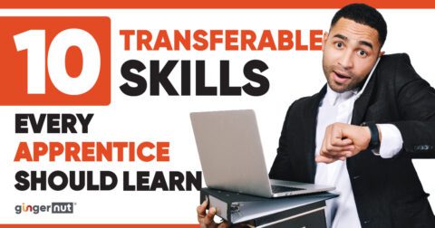 10 Transferable Skills That Every Apprentice Should Learn | Ginger Nut ...